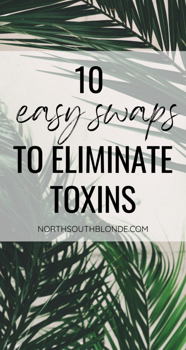 10 Easy Swaps to Eliminate Toxins for a Non-Toxic Home